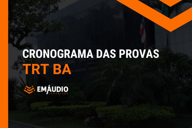 Cronograma das provas do TRT BA (TRT 5)!