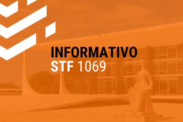 Informativo 1069 STF comentado | EmÁudio Concursos