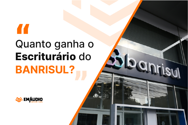 Quanto ganha o escriturário do Banrisul?
