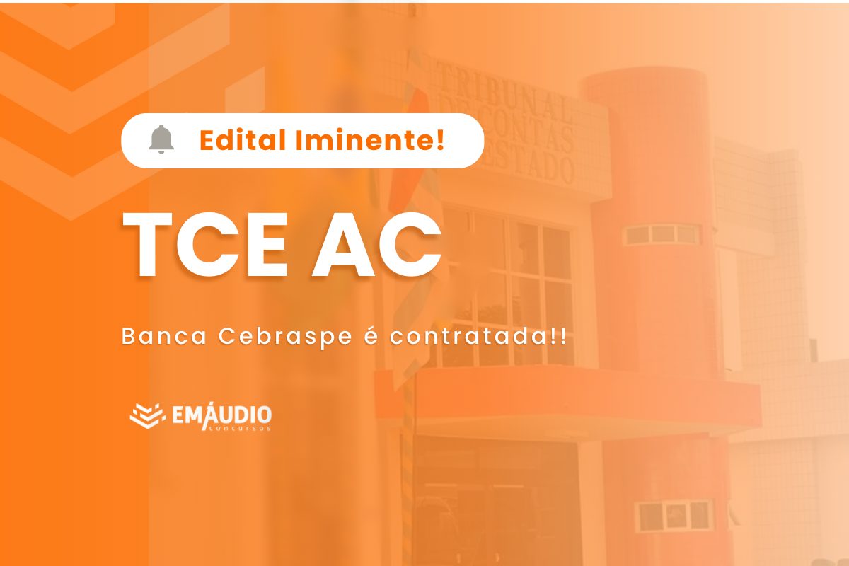 Abertura do concurso TCE AC está próxima: Extrato de Contrato é divulgado